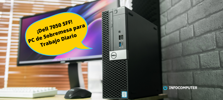 Ordenador Dell OptiPlex 7050 SFF | Análisis y rendimiento - Blog de Info-Computer
